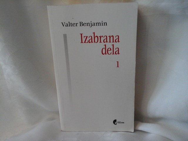 Izabrana dela 1 Valter Benjamin