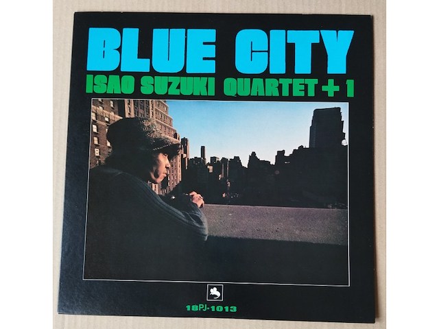 Isao Suzuki Quartet + 1 ‎– Blue City (LP Japan TBM)