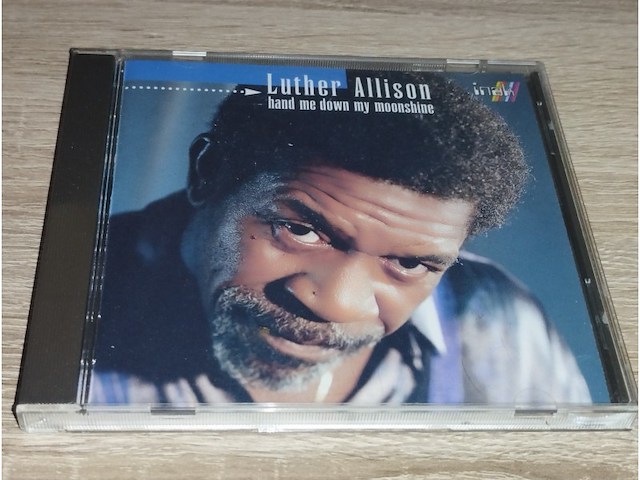 Luther Allison - Hand Me Down My Moonshine