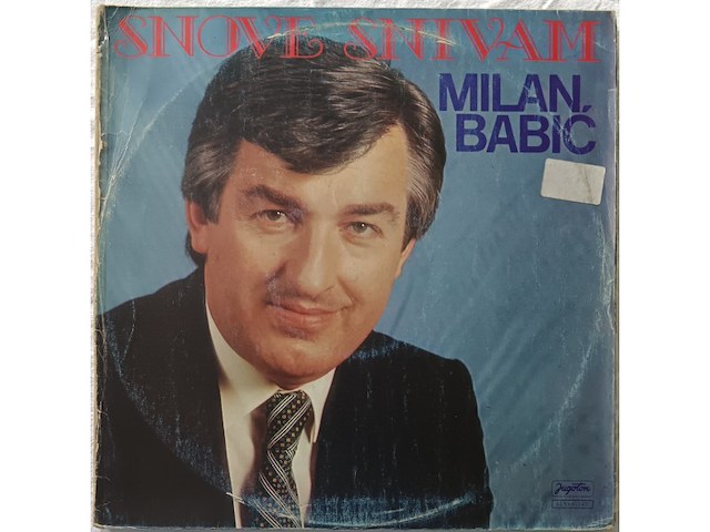 MILAN  BABIC  -  SNOVE  SNIVAM