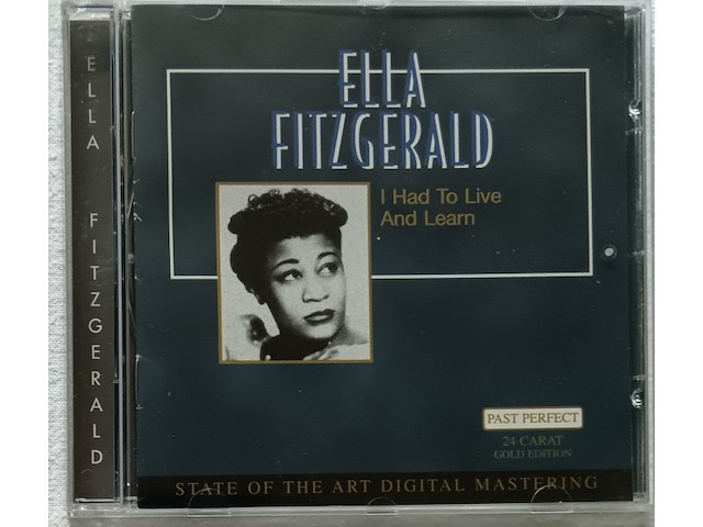 ELLA  FITZGERALD  - I HAD TO LIVE AND LEARN