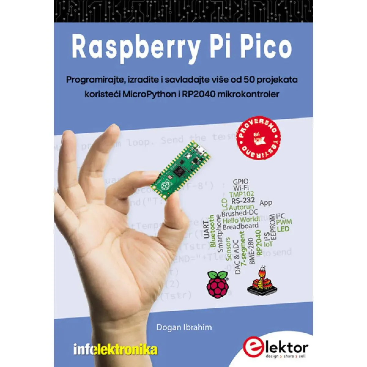 RASPBERRY PI PICO PROGRAMIRAJTE, IZRADITE I NAUČITE VIŠE OD 50 PROJEKATA KORISTEĆI MICROPYTHON I RPI