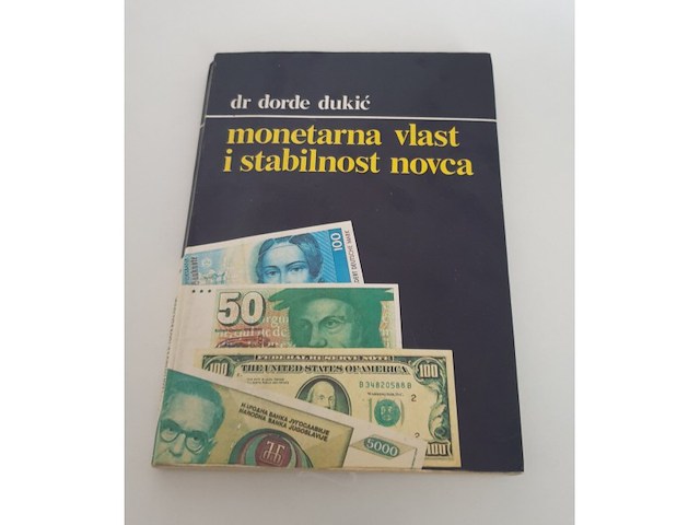 Monetarna vlast i stabilnost novca - Dr Đorđe Dukić