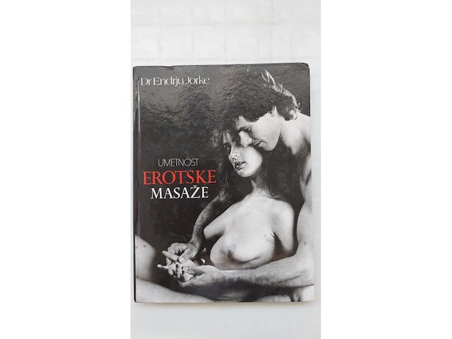 Umetnost erotske masaže - dr Endrju Jorke