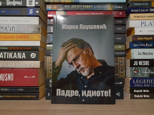 Padre, idiote - Žarko Laušević