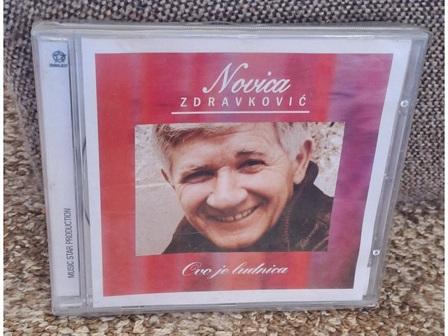CD-NOVICA ZDRAVKOVIĆ-OVO JE LUDNICA-NOVO U CELOFANU