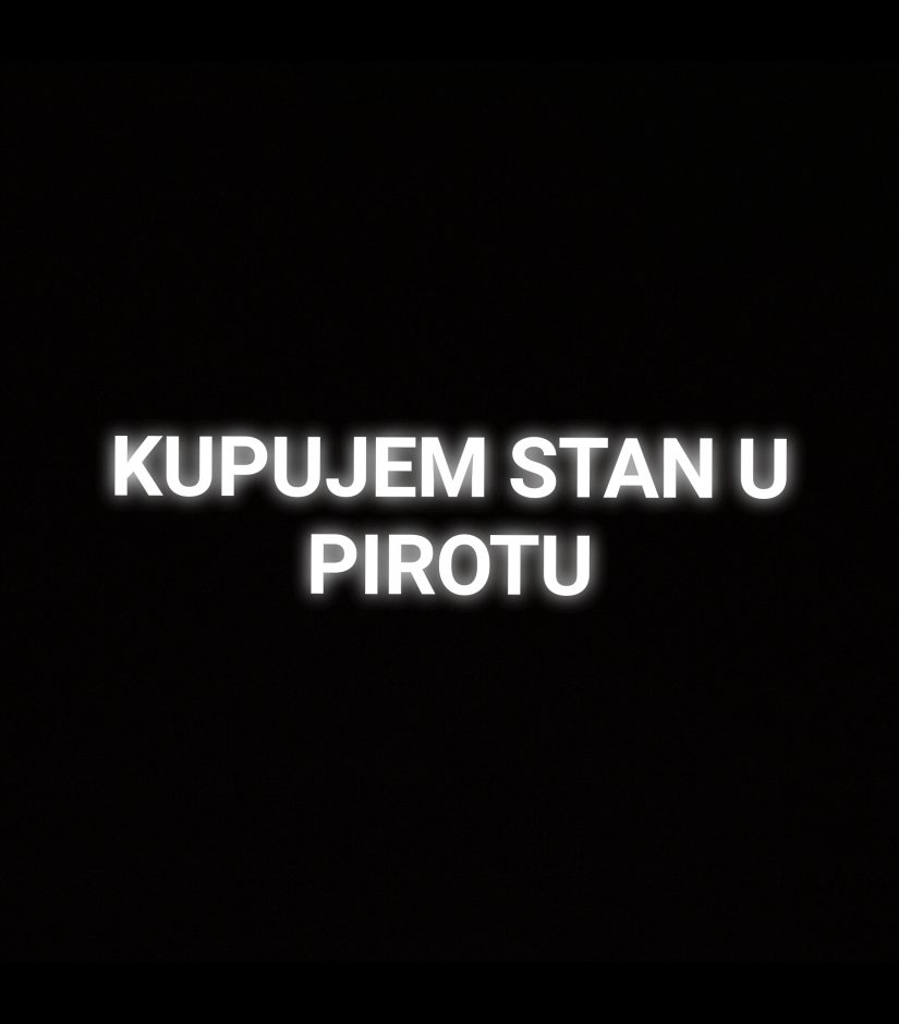 KUPUJEM STAN U PIROTU