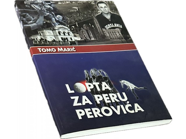 Lopta za Peru Perovića -Tomo Marić