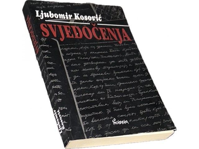 Svjedočenja-Ljubomir Kosović