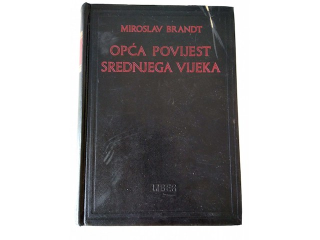 Miroslav Brandt OPĆA POVIJEST SREDNJEGA VIJEKA