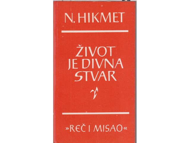 NAZIM HIKMET / ŽIVOT JE DIVNA STVAR - odličnO