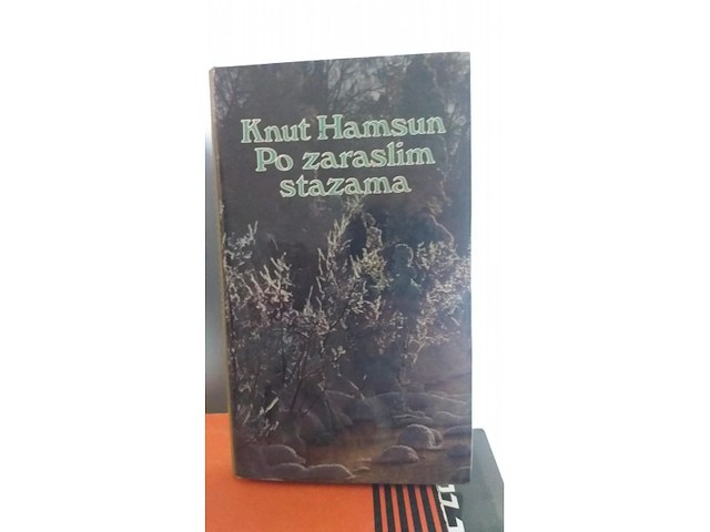 Knut Hamsun  PO ZARASLIM STAZAMA