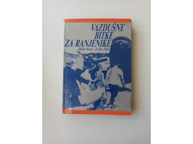 Vazdušne bitke za ranjenike - Dušan Otović