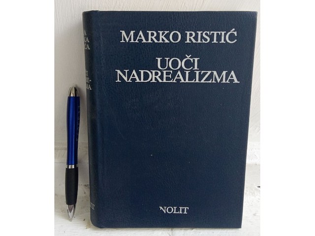 UOČI NADREALIZMA - MARKO RISTIĆ