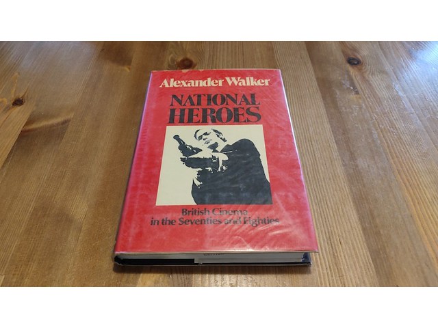 A. Walker National Heroes British cinema in 70s and 80s