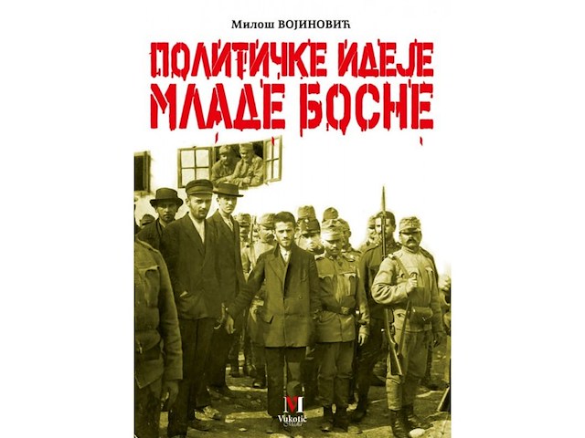 Miloš Vojinović - Političke ideje Mlade Bosne