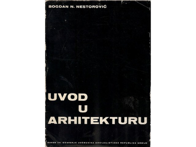 Bogdan N. Nestorović - UVOD U ARHITEKTURU