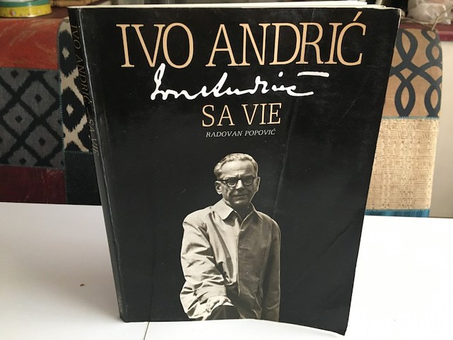 Ivo Andrić  Sa vie    Radovan Popović
