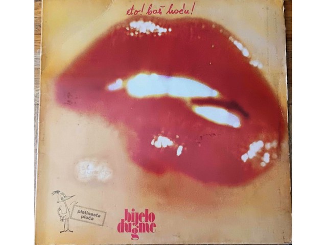 Bijelo Dugme-Eto Bas Hocu! LP (1976)