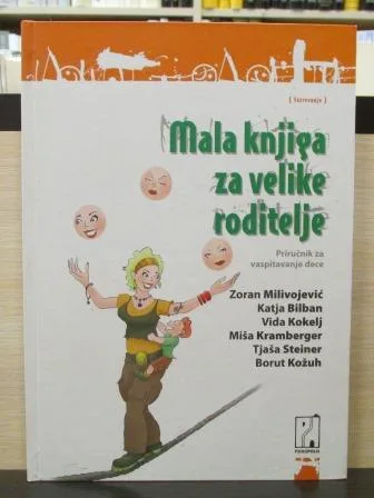 MALA KNJIGA ZA VELIKE RODITELJE – ZORAN MILIVOJEVIĆ