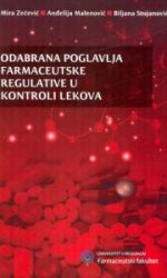 Odabrana Poglavlja Farmaceutske Regulative U Kontroli Lekova Od Mira Zečević, Anđelija Malenović, Biljana Stojanović