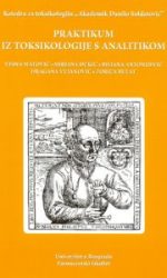 Praktikum Iz Toksikologije S Analitikom Od Vesna Matović, Mirjana Đukić, Biljana Antonijević, Dragana Vujanović, Zorica Bulat