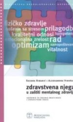 Zdravstvena Njega U Zaštiti Mentalnog Zdravlja Od Suzana Ribarić, Aleksandra Vidoša