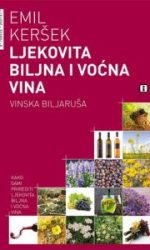 Ljekovita Biljna I Voćna Vina Od Emil Keršek