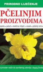 Prirodno Liječenje Pčelinjim Proizvodima Od Grupa Autora