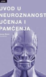 Uvod U Neuroznanost Učenja I Pamćenja Od Goran Šimić I Saradnici