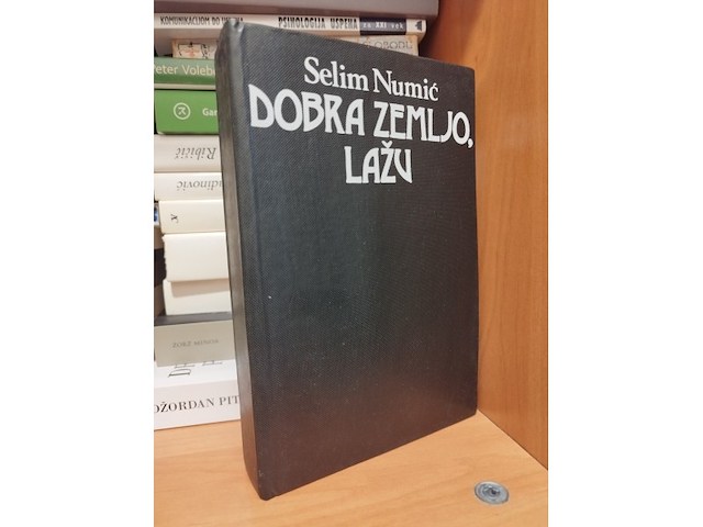 Dobra zemljo, lažu, Selim Numić