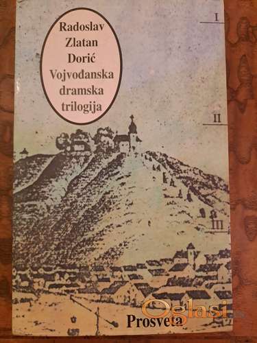 Radoslav Zlatan Dorić, Vojvođanska dramska trilogija, Prosveta, Beograd, 1997. Cena: 300 dinara