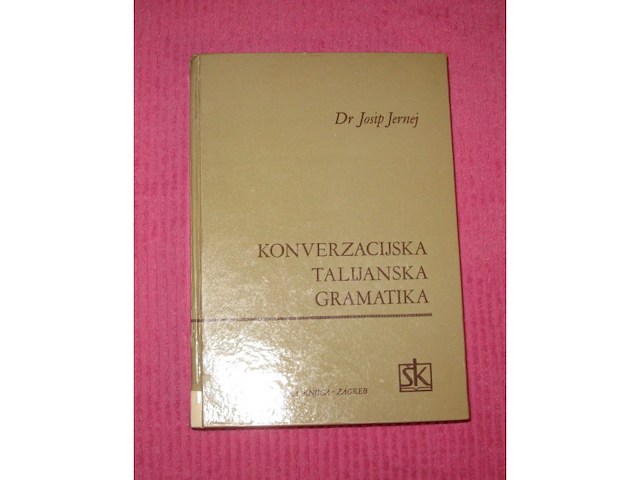 Dr Josip Jernej - KONVERZACIJSKA TALIJANSKA GRAMATIKA