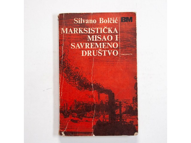 Marksistička misao i savremeno društvo, Silvano Bolčić