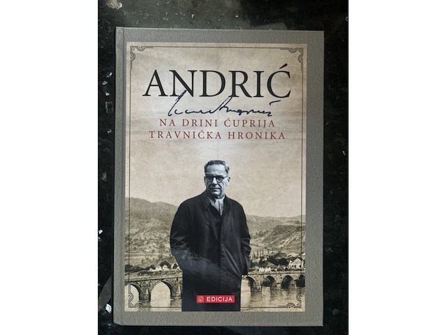 Na Drini Ćuprija i Travnička hronika Ivo Andrić
