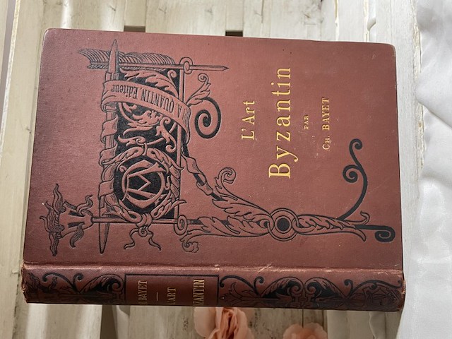 Vintage L`Art Byzantin by Charles Bayet hardcover 1883