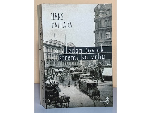 JEDAN ČOVJEK STREMI KA VRHU Hans Falada