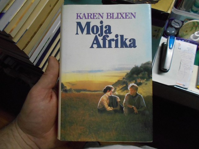 Karen Blixen - Moja Afrika