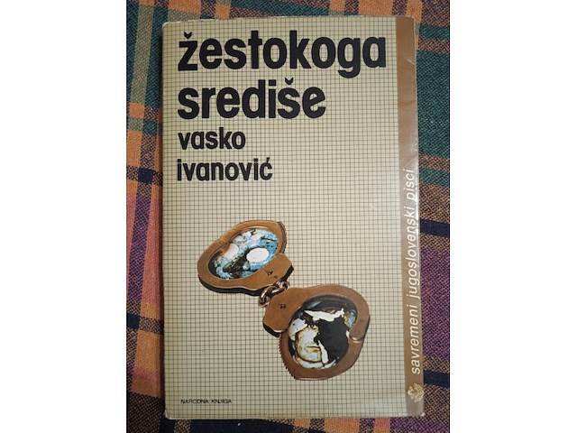 Žestokoga središte - Vasko Ivanović