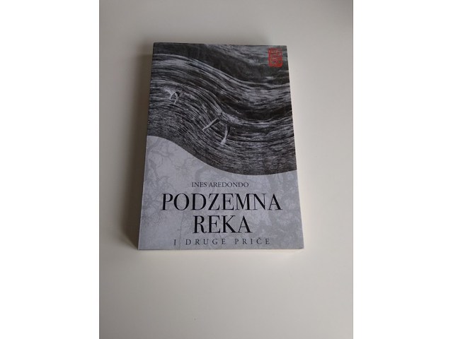 PODZEMNA REKA i druge priče - Ines Aredondo