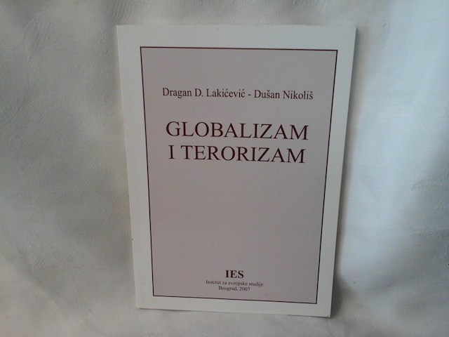 Globalizam i terorizam Dragan Lakićević Dušan Nikoliš