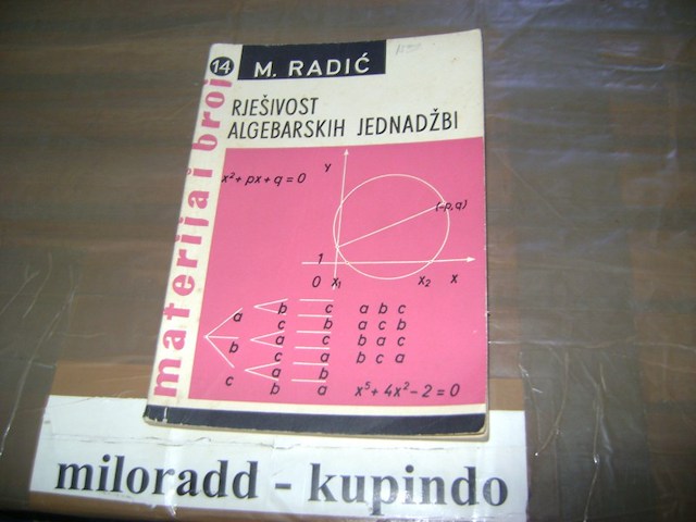 Rješivost algebarskih jednadžbi M.Radić