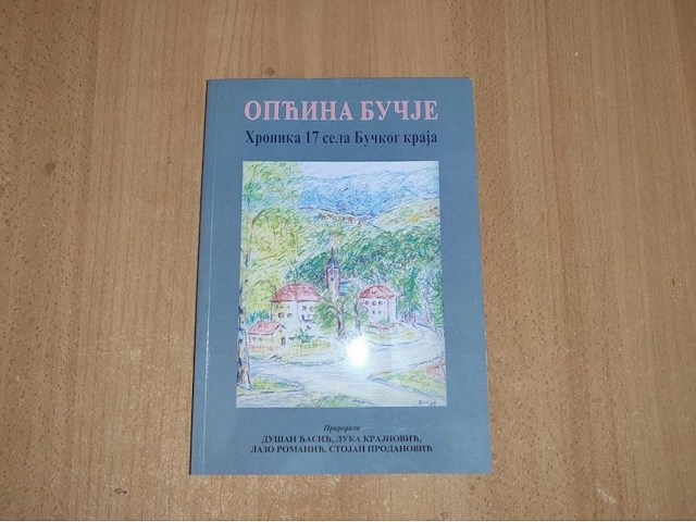 Općina Bučje - Hronika 17 sela Bučkog kraja