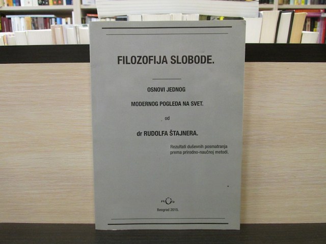 FILOZOFIJA SLOBODE - Rudolf Štajner