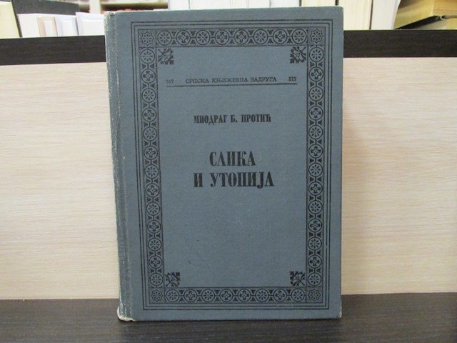 SLIKA I UTOPIJA - Miodrag B. Protić