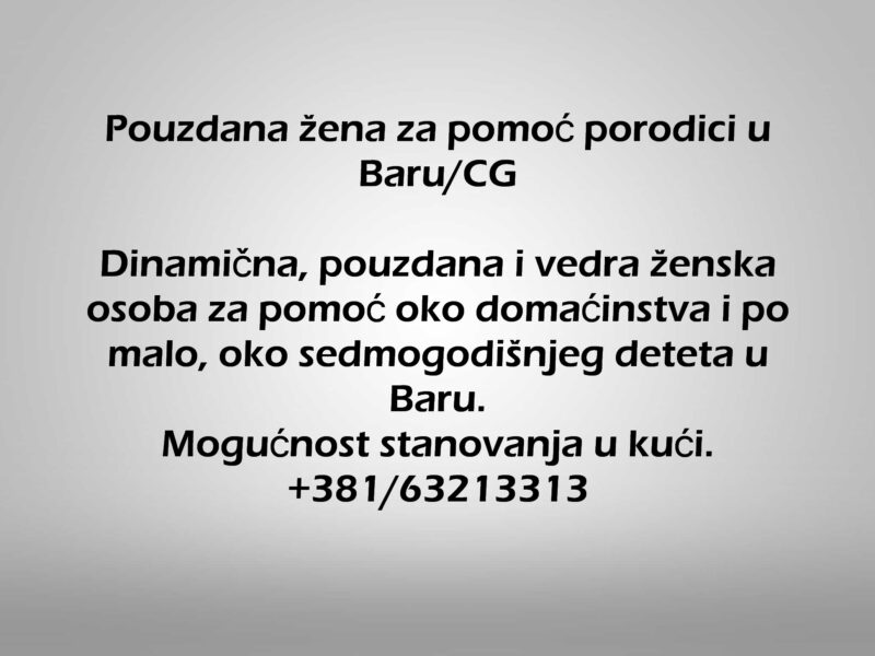 Pouzdana zena za pomoc porodici u Baru/CG