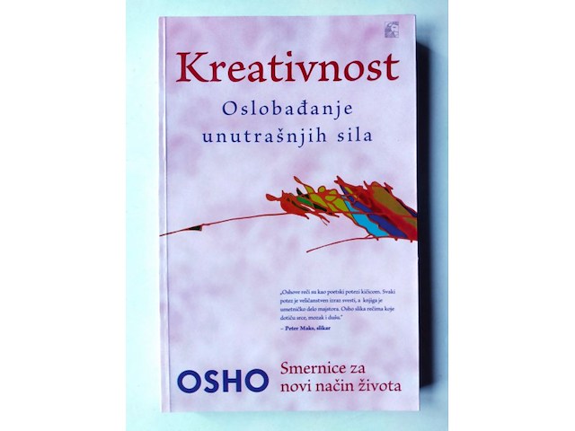 Osho, KREATIVNOST - OSLOBAĐANJE UNUTRAŠNJIH SILA