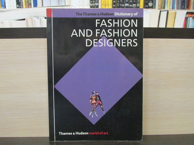 DICTIONARY OF FASHION AND FASHION DESIGNERS