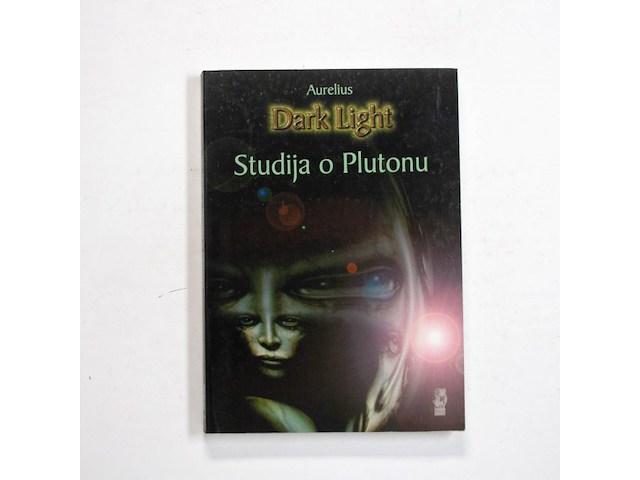 Studija o Plutonu, Dark light