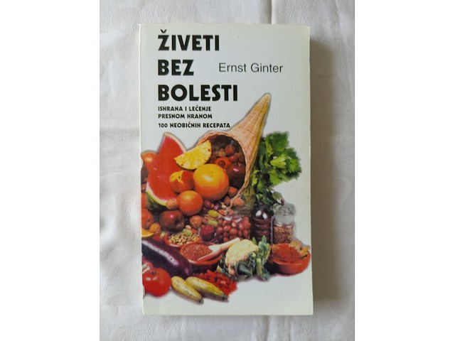 Živeti bez bolesti - Ernst Ginter